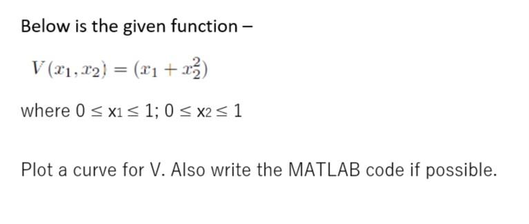Solved Below is the given function - V(x1,x2)=(x1+x22) where | Chegg.com