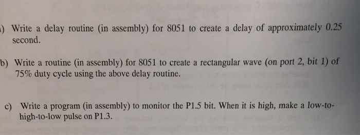 Solved ) Write a delay routine (in assembly) for 8051 to | Chegg.com