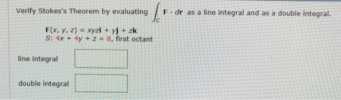 Solved Verify Stokes's Theorem by evaluating F.dr as a line | Chegg.com