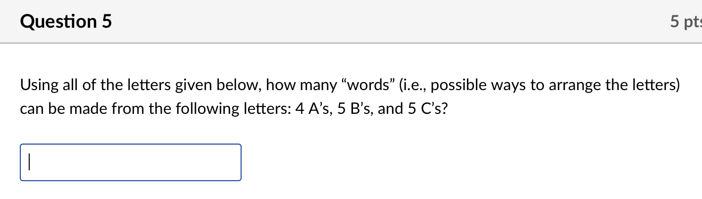 Solved Question 5 5 pts Using all of the letters given | Chegg.com
