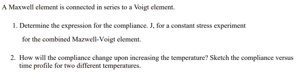 Solved A Maxwell element is connected in series to a Voigt | Chegg.com