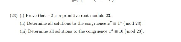 Solved (23) (i) Prove that -2 is a primitive root modulo 23. | Chegg.com
