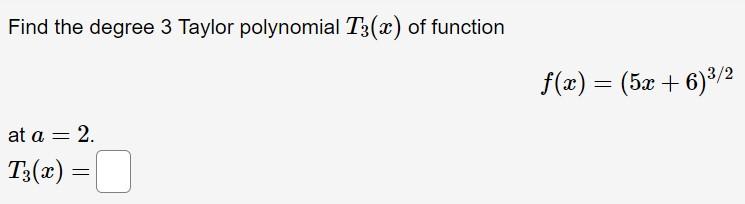 Solved Find the degree 3 Taylor polynomial T3(x) of function | Chegg.com