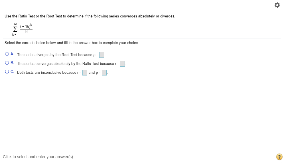 Solved Use the Ratio Test or the Root Test to determine if | Chegg.com