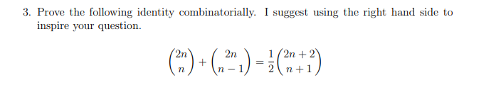 Solved 3. Prove the following identity combinatorially. I | Chegg.com