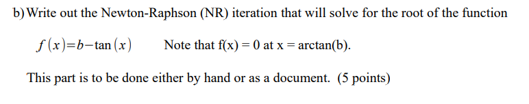Solved b) Write out the Newton-Raphson (NR) iteration that | Chegg.com