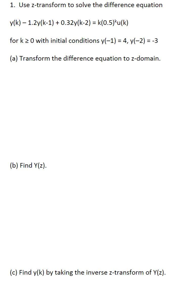 Solved 1. Use z-transform to solve the difference equation | Chegg.com