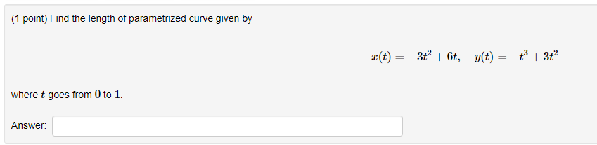 Solved (1 point) Find the length of parametrized curve given | Chegg.com