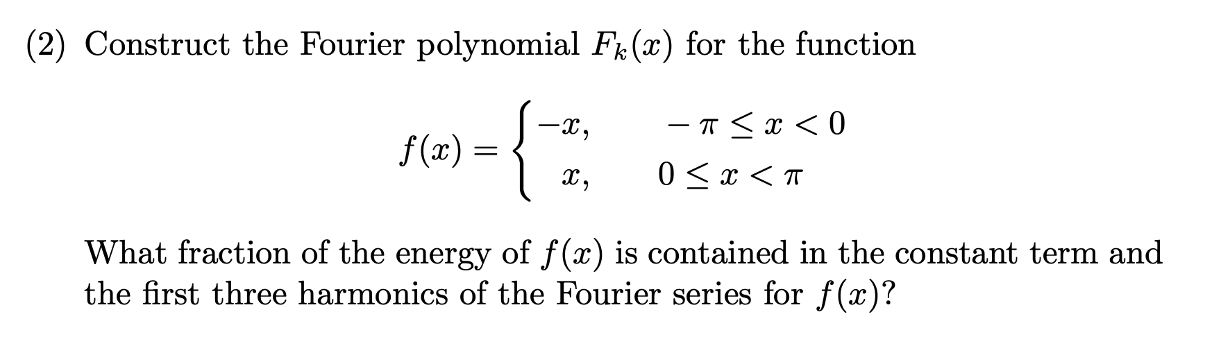 Solved (2) Construct the Fourier polynomial Fk(x) for the | Chegg.com