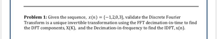 Solved Problem 1: Given the sequence, x(n) = {-1,2,0,3), | Chegg.com