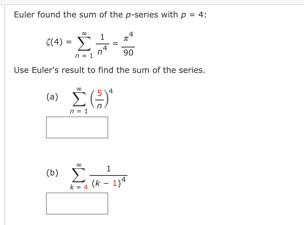 Solved Euler found the sum of the p-series with p = 4: 5(4): | Chegg.com