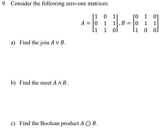 Solved 9. Consider the following zero-one matrices: [1 0 11 | Chegg.com