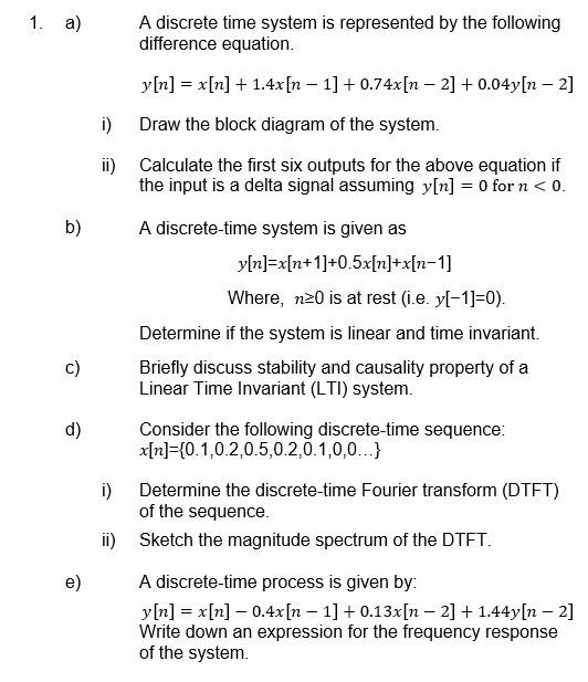 Solved 1. a) A discrete time system is represented by the | Chegg.com