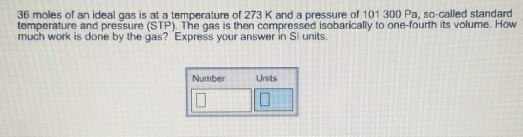 Solved 36 moles of an ideal gas is at a temperature of 273 K | Chegg.com