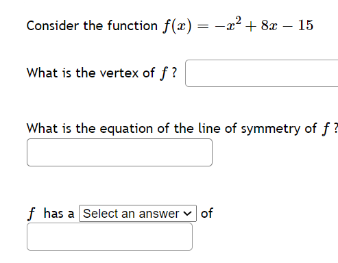 Solved Consider the function f(x)=-x2+8x-15What is the | Chegg.com