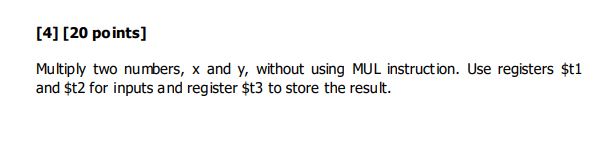 Solved [4] [20 points] Multiply two numbers, x and y, | Chegg.com