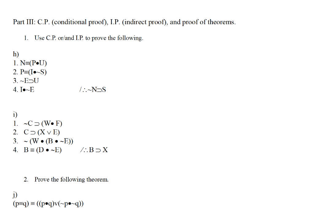 Solved Part III: C.P. (conditional proof), I.P. (indirect | Chegg.com