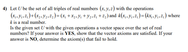 Solved 4) Let U be the set of all triples of real numbers | Chegg.com