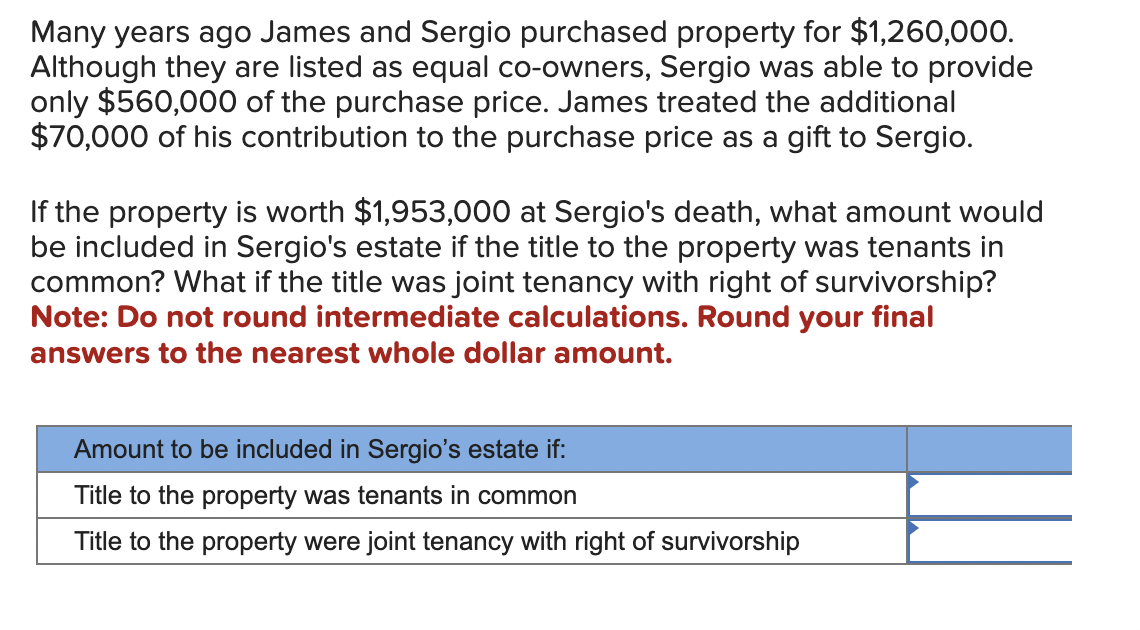 Solved Many years ago James and Sergio purchased property | Chegg.com