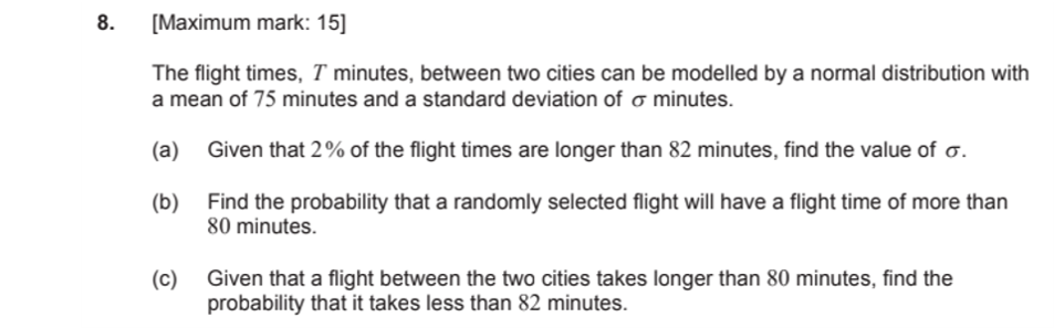 Solved [Maximum mark: 15] The flight times, T minutes, | Chegg.com