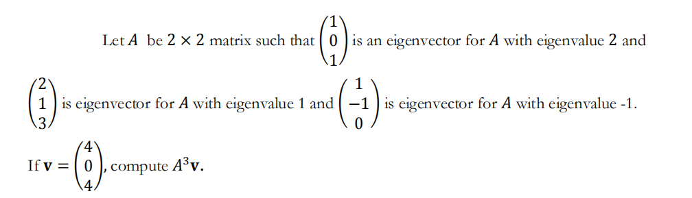Solved Let A be 2 x 2 matrix such that ( 0 is an eigenvector | Chegg.com