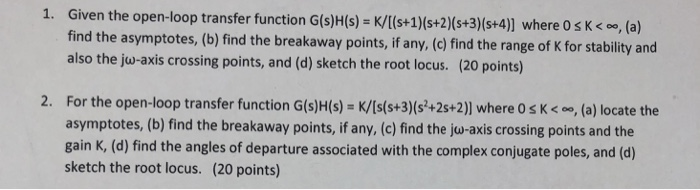 Solved 1. Given the open-loop transfer function G(s)h(s) | Chegg.com