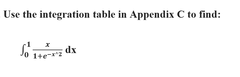 Solved Use the integration table in Appendix C to find: | Chegg.com