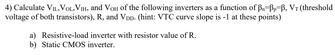 Solved 4) Calculate Vil,VOL,ViH, and Voh of the following | Chegg.com