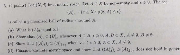 Solved 3. (4 points) Let (X, d) be a metric space. Let A CX | Chegg.com