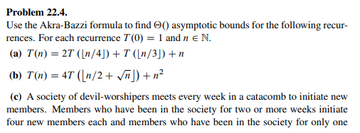 Solved Problem 22.4. Use the Akra-Bazzi formula to find ( | Chegg.com