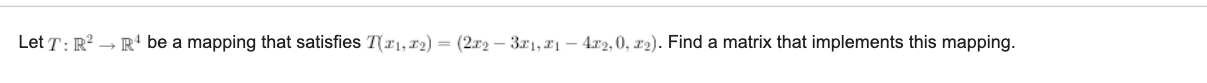 Solved Let T:R2→R4 be a mapping that satisfies | Chegg.com