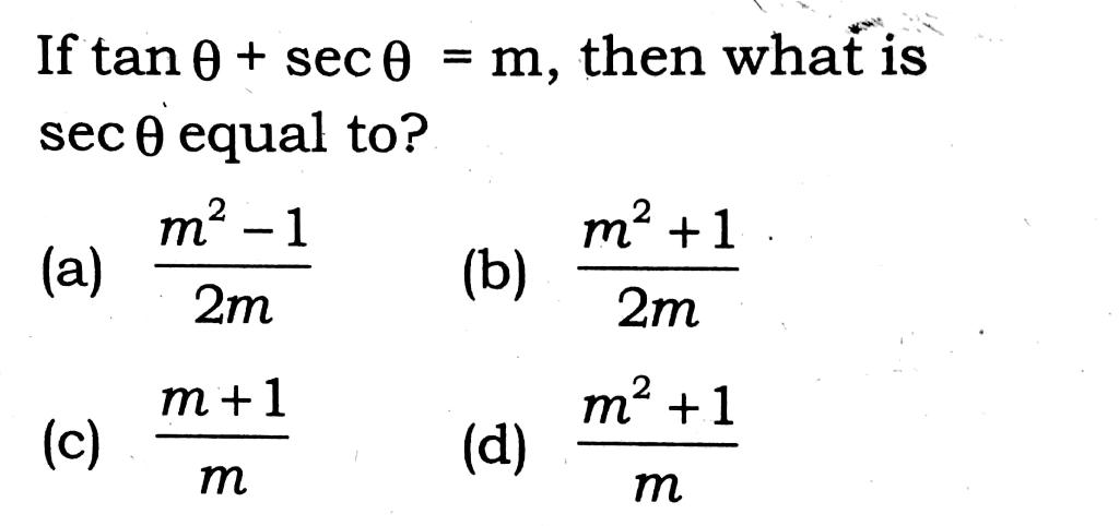 Solved If tan 0 + sec 0 = m, then what is O sec equal to? m- | Chegg.com