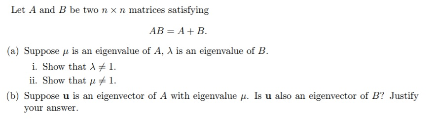 Solved Let A and B be two n x n matrices satisfying AB = A + | Chegg.com