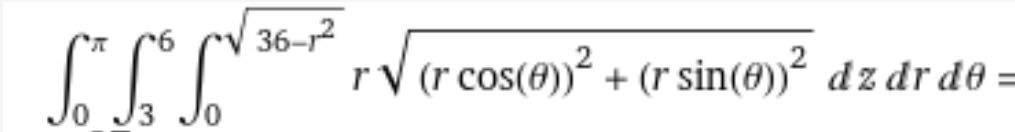 Solved ∫0π∫36∫036−r2r(rcos(θ))2+(rsin(θ))2dzdrdθ= | Chegg.com