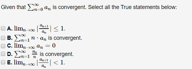Solved Given that an is convergent. Select all the True | Chegg.com