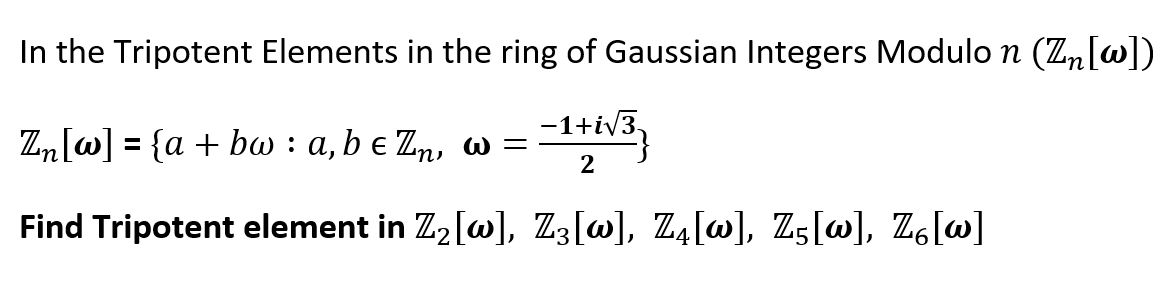 Solved In the Tripotent Elements in the ring of Gaussian | Chegg.com