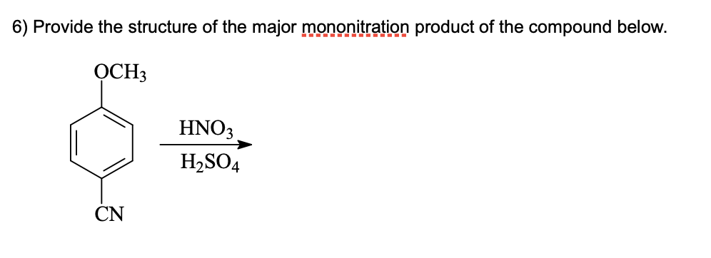 Solved 6) Provide the structure of the major mononitration | Chegg.com