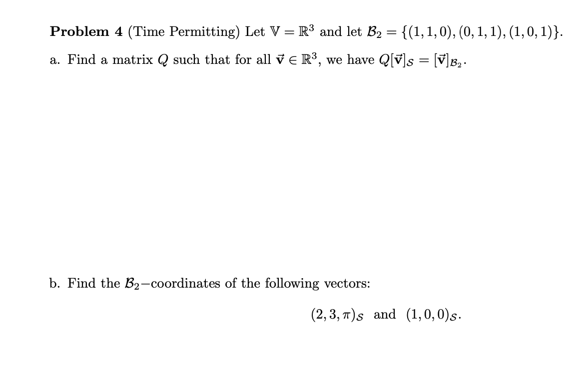 Solved Problem 4 (Time Permitting) Let V=R3 and let | Chegg.com
