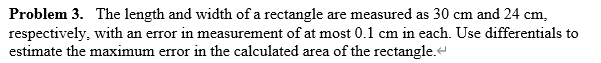 Solved Problem 3. The length and width of a rectangle are | Chegg.com