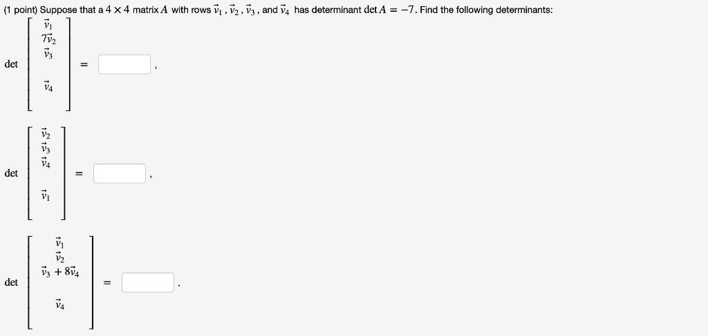 Solved (1 point) Suppose that a 4 × 4 matrix A with rows vi | Chegg.com