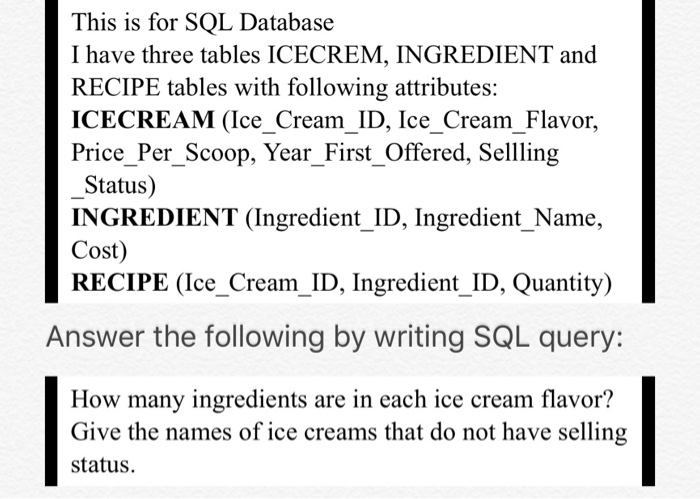 Solved This is for SQL Database I have three tables ICECREM, | Chegg.com