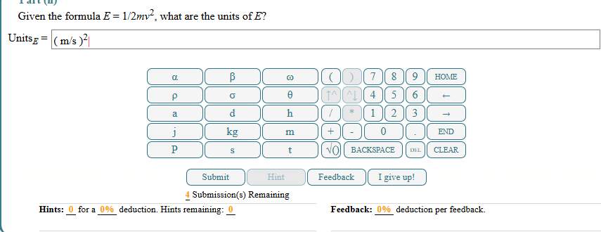 Solved Given the formula E=12mv2, ﻿what are the units of E ? | Chegg.com