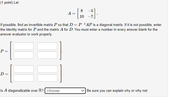 Solved (1 point) Let A= 8 10 If possible, find an invertible | Chegg.com
