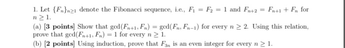 Solved 1. Let (Fn)n21 denote the Fibonacci sequence, i.e., | Chegg.com