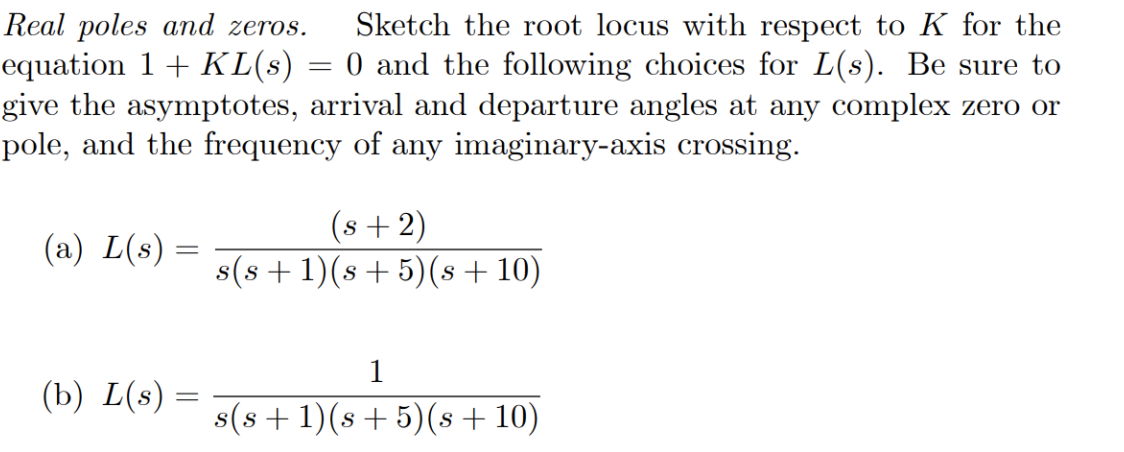 Solved Real Poles And Zeros Sketch The Root Locus With