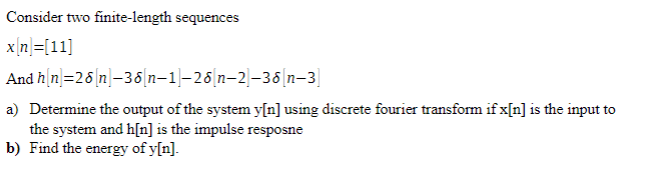 Solved Consider two finite-length sequences x[n]=[11] And | Chegg.com