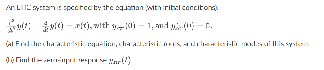 Solved An LTIC system is specified by the equation (with | Chegg.com
