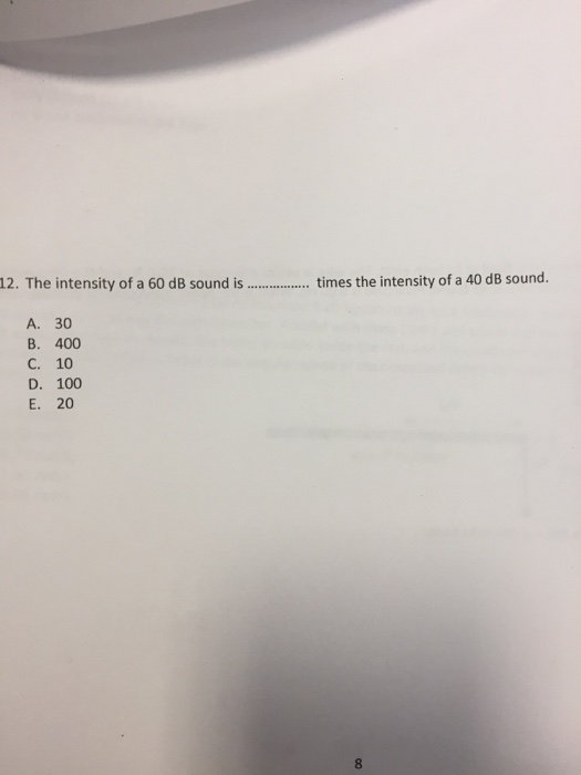 Solved 12. The intensity of a 60 dB sound i........... times | Chegg.com
