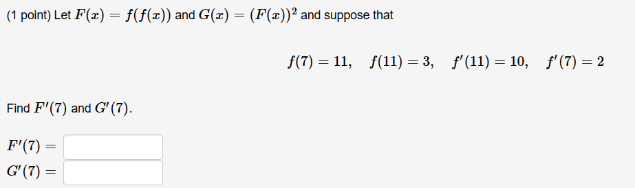 Solved (1 point) Let F(x)=f(f(x)) and G(x)=(F(x))2 and | Chegg.com