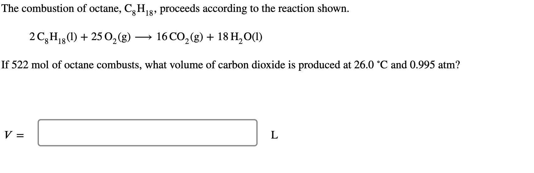 [Solved]: The combustion of octane, C8H18, proceeds accord